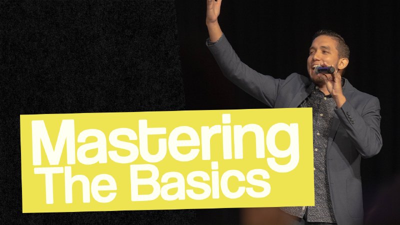 Mastering The Basics | New Life Lehigh
