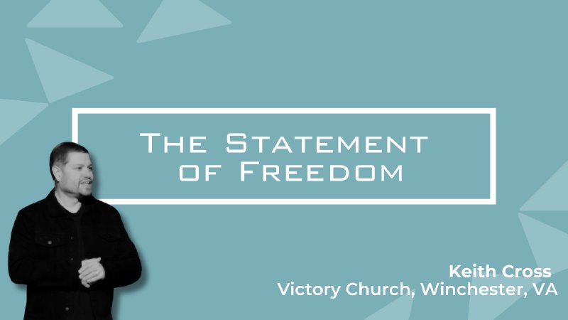 The Statement of Freedom | VICTORY CHURCH-WINCHESTER