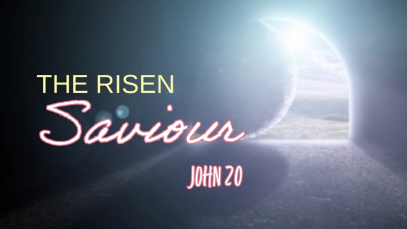 40. The Risen Saviour | Bible Baptist Church