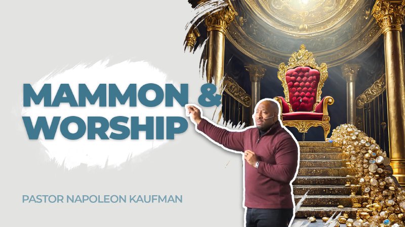 Mammon & Worship | The Well Christian Community Church