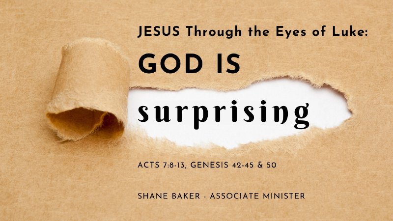 "JESUS Through the Eyes of Luke: GOD IS SURPRISING" Traditional Service ...