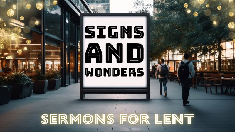 March 3, 2024 Sermon: Signs & Wonders - "The Sign of The Cross ...
