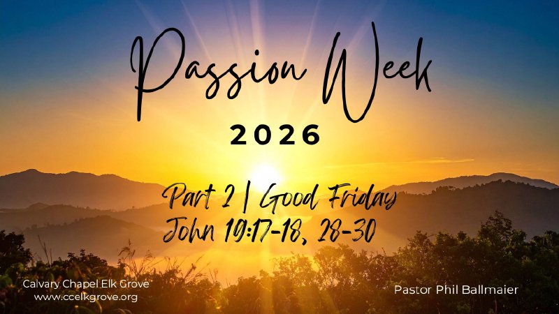 2. Passion Week 2026-Part 2—Good Friday—John 19:17-18, 28-30 (4-3-26 ...