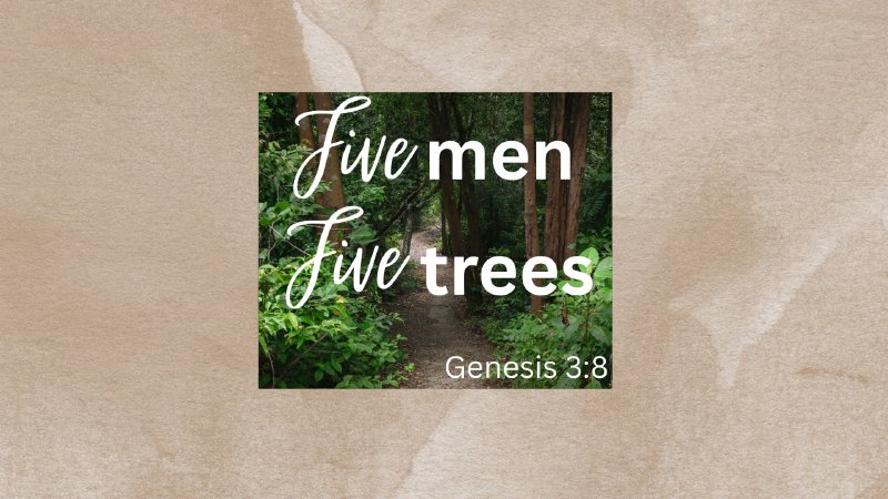 "Five Men, Five Trees" | Nashville Baptist Church