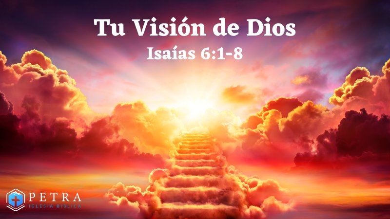 Tu Visión de Dios | Petra Bible Church Bozeman