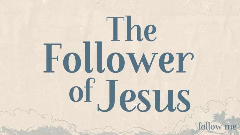The Follower Of Jesus | Grace Community Church