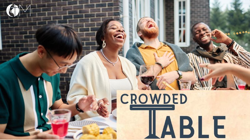 Crowded Table | Old Mission UMC
