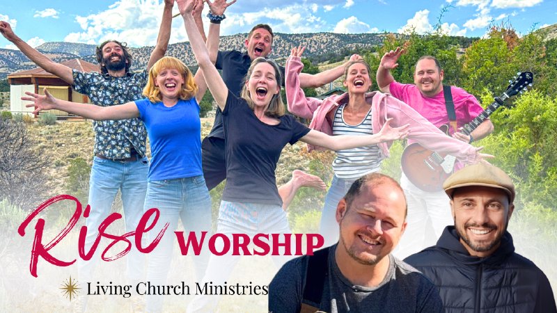 RISE Worship with Kenneth Clifford and Erik Archbold | Living Church Ministries, Inc.