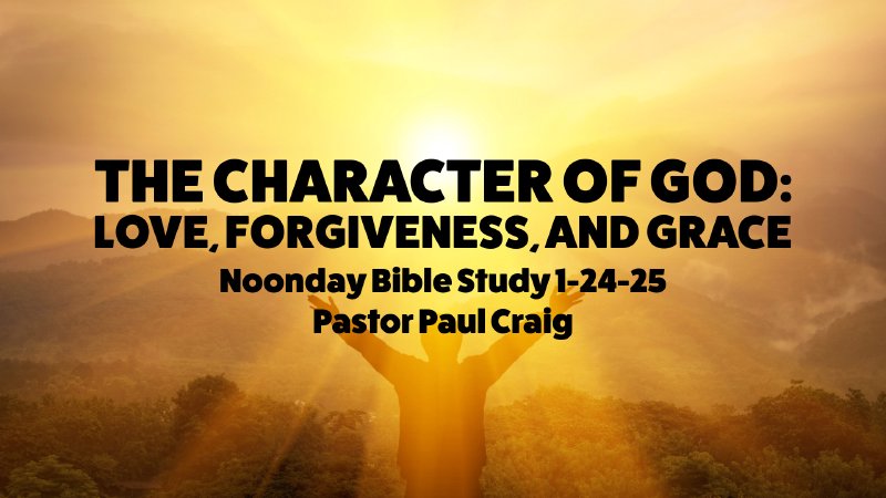 The Character of God: Love, Forgiveness, and Grace | The Christian ...