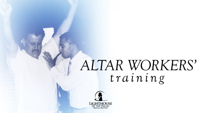 Altar Workers' Training Part I | Lighthouse of the Valley