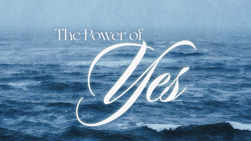 The Power of Yes | The Pentecostals of Richmond