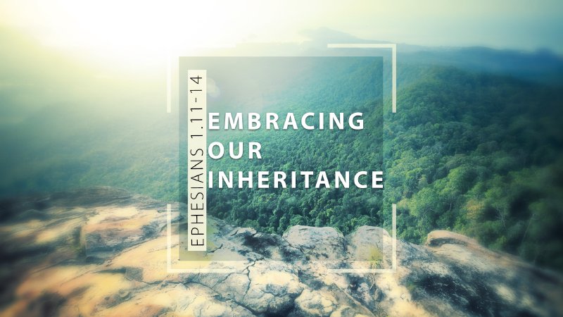 Embracing Our Inheritance | Cornerstone Church of Christ