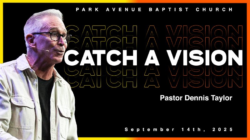 Catch a Vision | Park Avenue Baptist Church