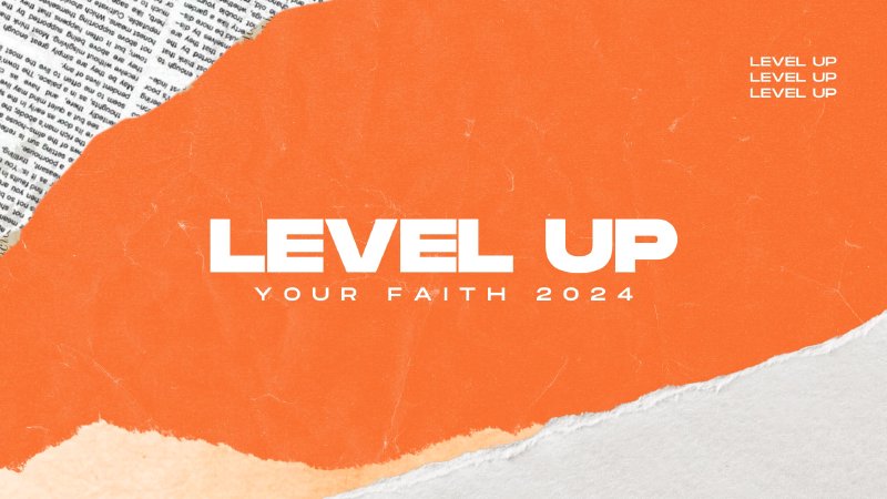 Leveling Up Your Faith in 2024 | Glad Tidings Church