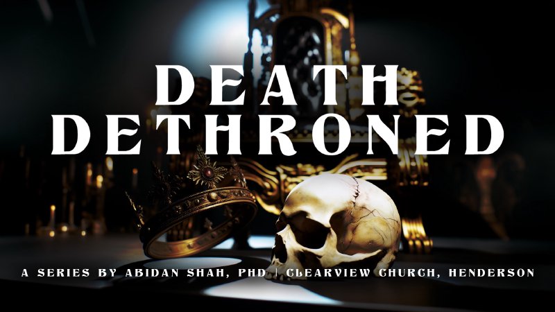 Death Dethroned: Resurrection | Clearview Church