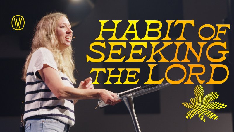 Habit of Seeking the Lord | Vintage Church - NC