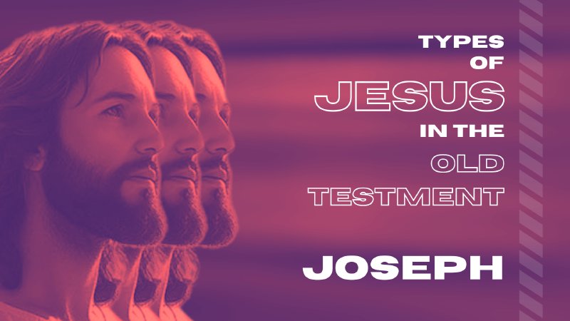 Types of Jesus: Joseph | Faith Family Community Church | Bible-Based ...