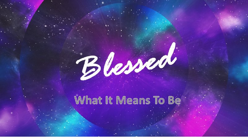 What It means to be blessed | FCF World Outreach