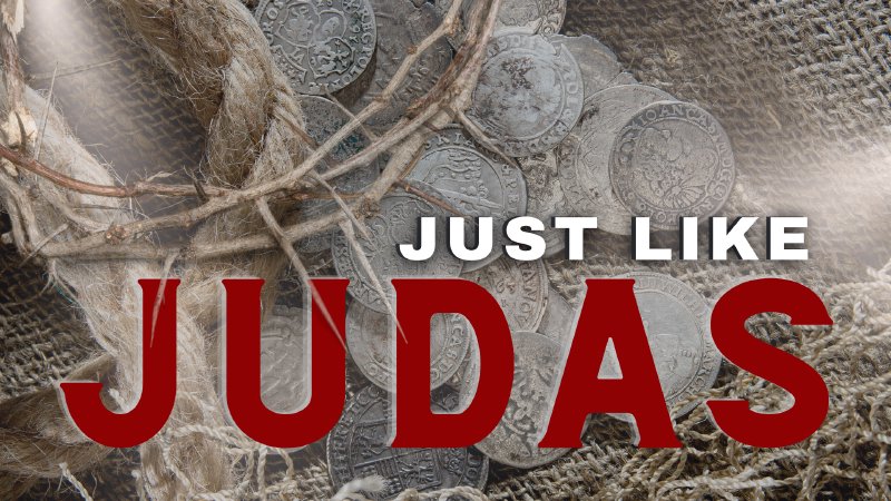 Just Like Judas | Freshwater Church