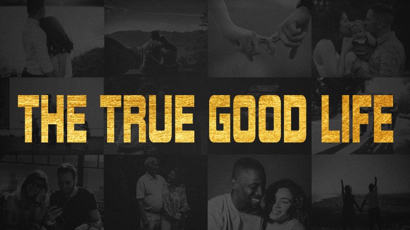 THE TRUE GOOD LIFE | PASTOR JUAN VASQUEZ | UNLEASHED CHRISTIAN CHURCH ...