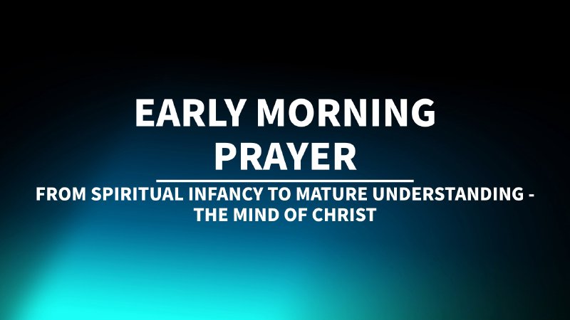 From Spiritual Infancy to Mature Understanding - The Mind of Christ ...