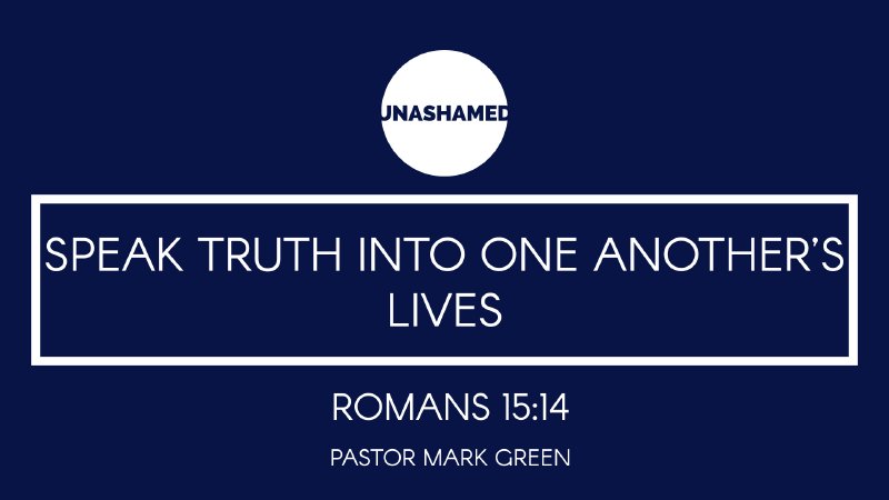 Speak Truth into One Another's Lives | Allendale Baptist Church