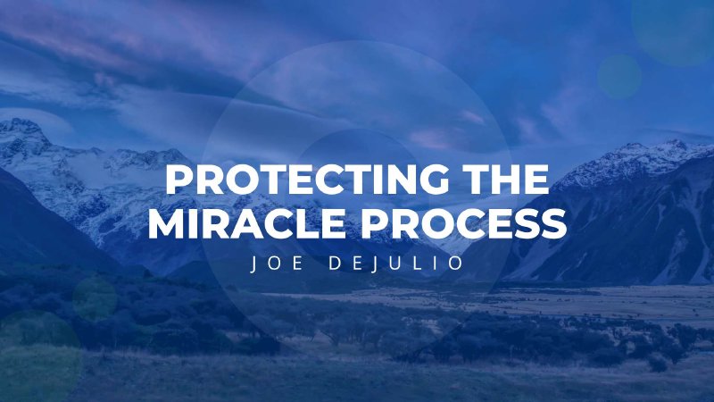 Protecting The Miracle Process | Living Waters Christian Fellowship