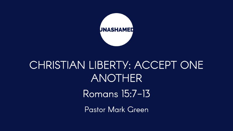 Christian Liberty: Accept One Another | Allendale Baptist Church