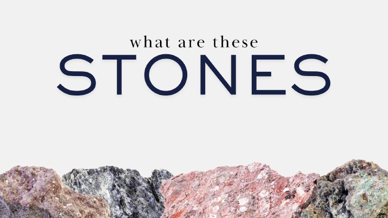 What Are These Stones? | 1st Assembly - Muldrow