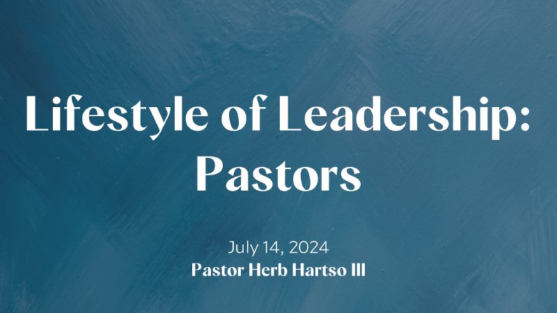 The Lifestyle of Leadership: Pastors | Antioch Bible Church