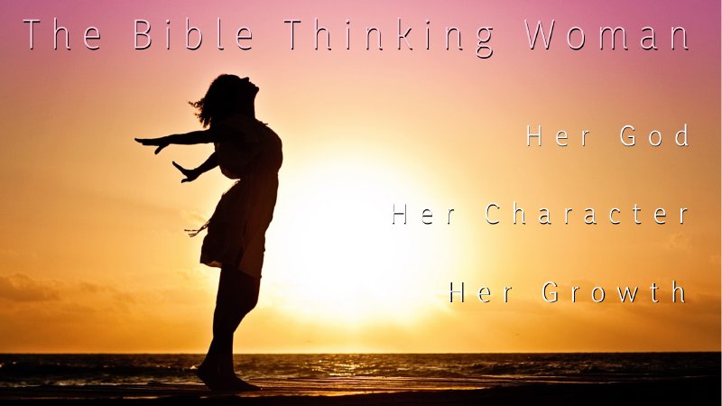 Bible Thinking Woman | Berean Bible Baptist Church