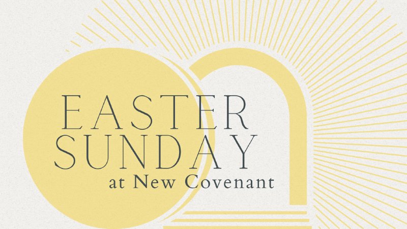 Easter Sunday | New Covenant Church - SC