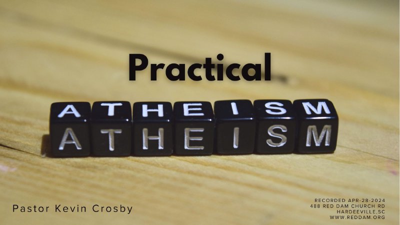 Pastor Kevin Crosby | "Practical Atheism" | Recorded: 04/28/2024 | Red ...