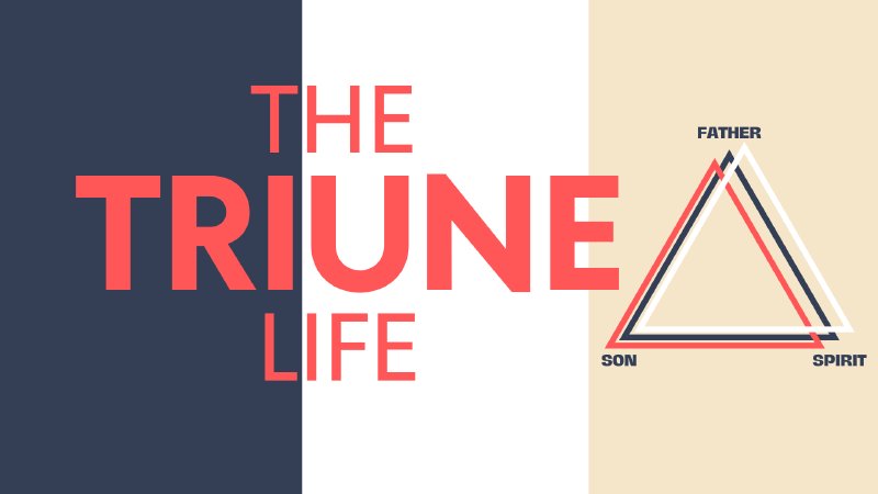 Triune life - Week 1 - Our Origin Story Is Rooted In Our Triune God ...