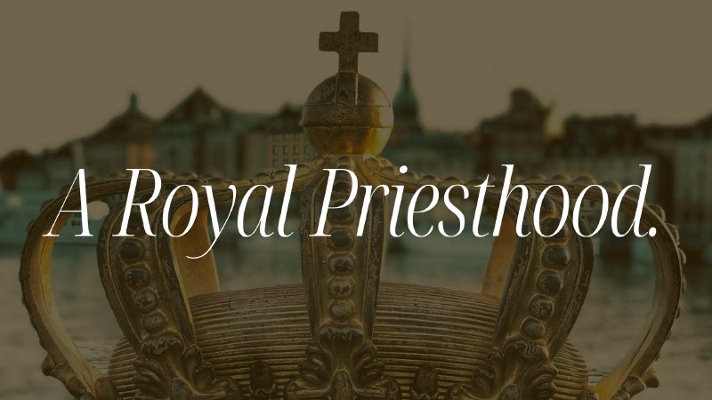 A Royal Priesthood - Week 5 | Chester Baptist Church