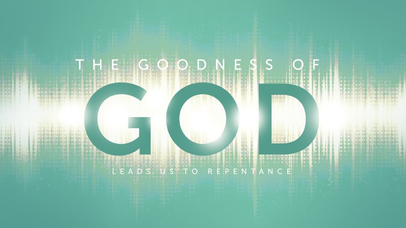 The Goodness of God Leads Us To Repentance | Extraordinary Church