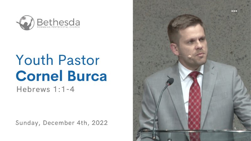 Hebrews 1:1-4 | Cornel Burca | Bethesda Romanian Church