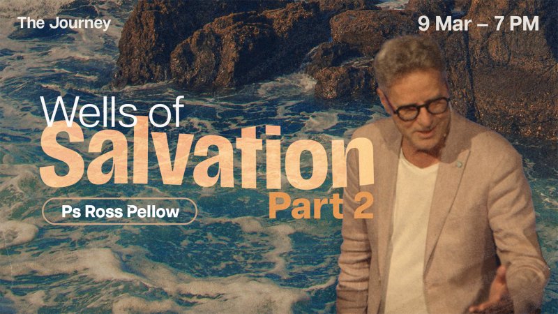 Wells of Salvation, Part 2 | The Journey