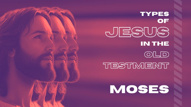 Types of Jesus: Moses | Faith Family Community Church | Bible-Based ...