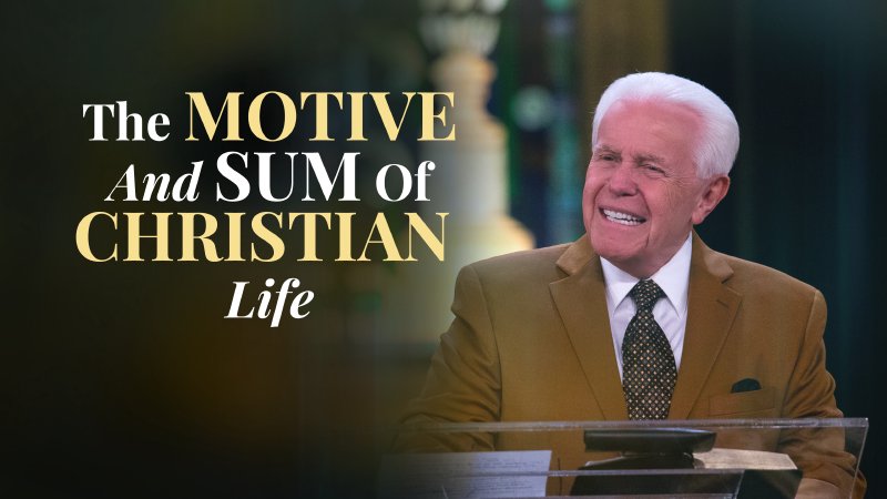 The Motive and Sum of Christian Life | TotalJDM