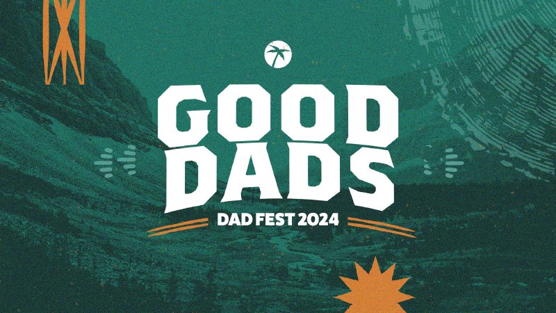 Dad Fest 2024 | Good Dads! | Bonita Valley Community Church
