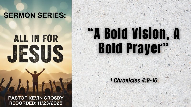 Pastor Kevin Crosby |Sermon Series: All in for Jesus - "A Bold Vision ...