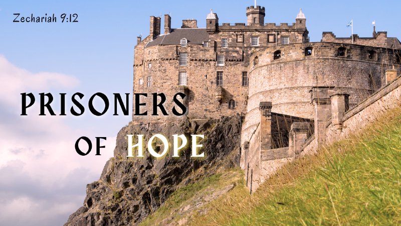 Sermon: Prisoners of Hope | Christ Our Savior Lutheran Church ...