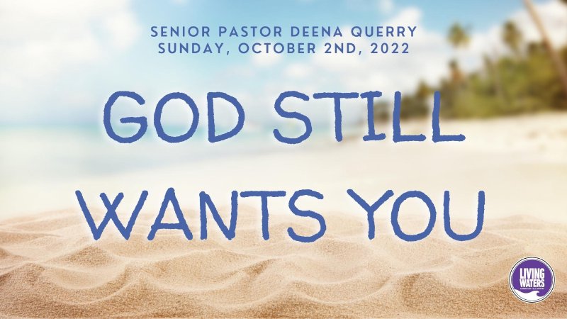 God Still Wants You | Living Waters Christian Fellowship