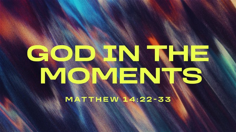 God in the Moments | First Presbyterian Church of Edmond