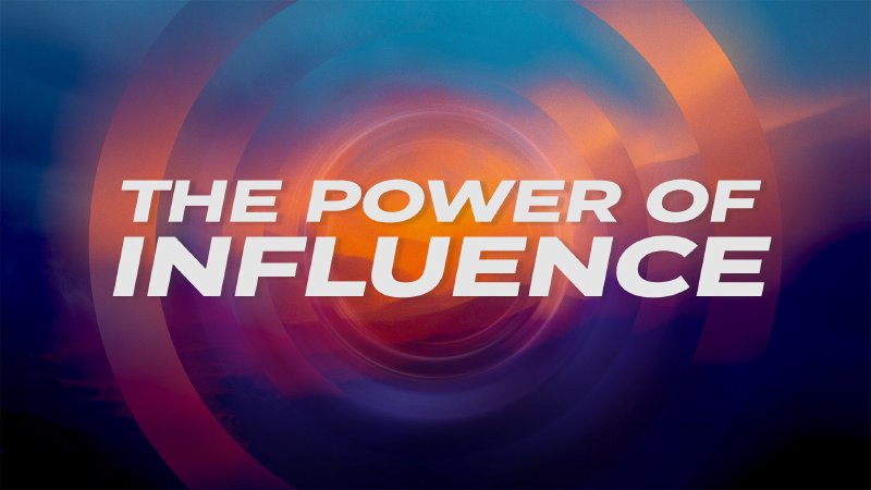 The Power of Influence | Living Waters Christian Fellowship