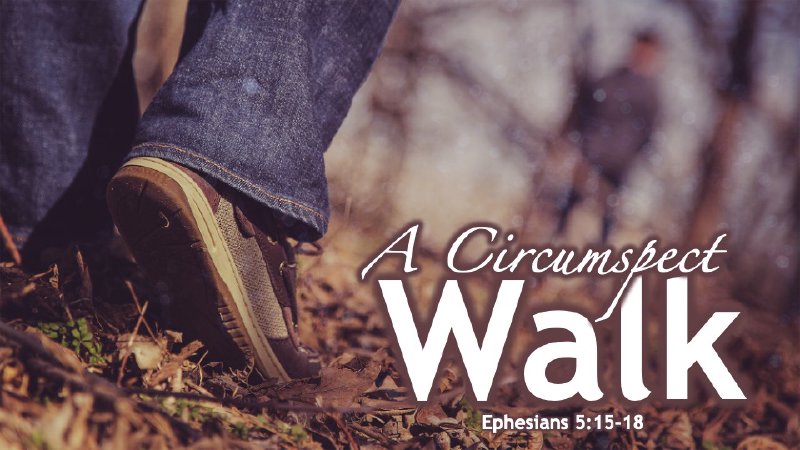 A Circumspect Walk | Victory Baptist Church - Copperas Cove, TX