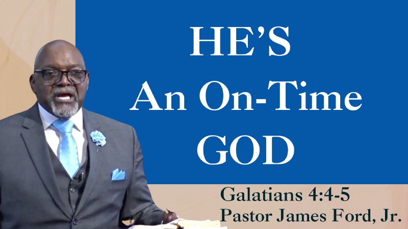 HE's An On-Time GOD | Christ Bible Church of Chicago