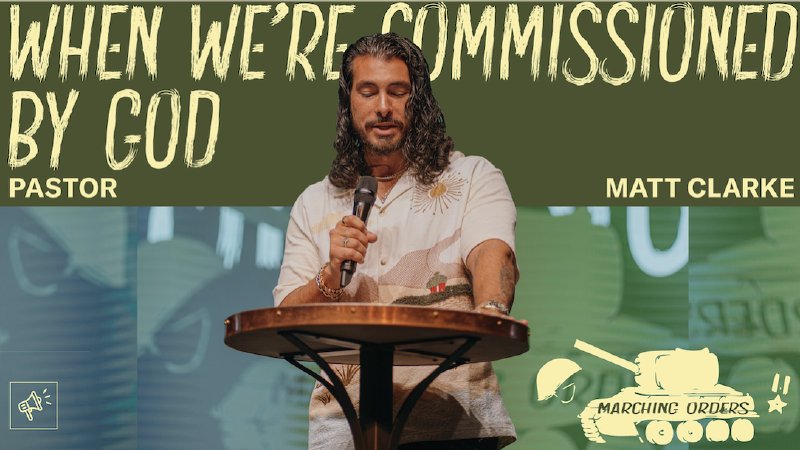 When We're Commissioned by God | Values: Commissioned | Pastor Matt ...