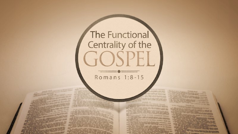 The Functional Centrality of the Gospel | South Side Baptist Church